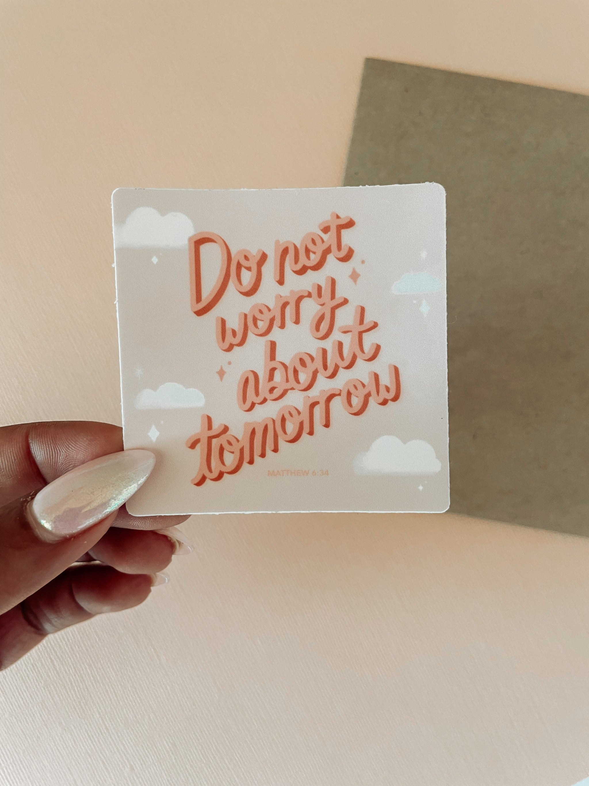 Do Not Worry About Tomorrow Vinyl Sticker – jasmithdesigns