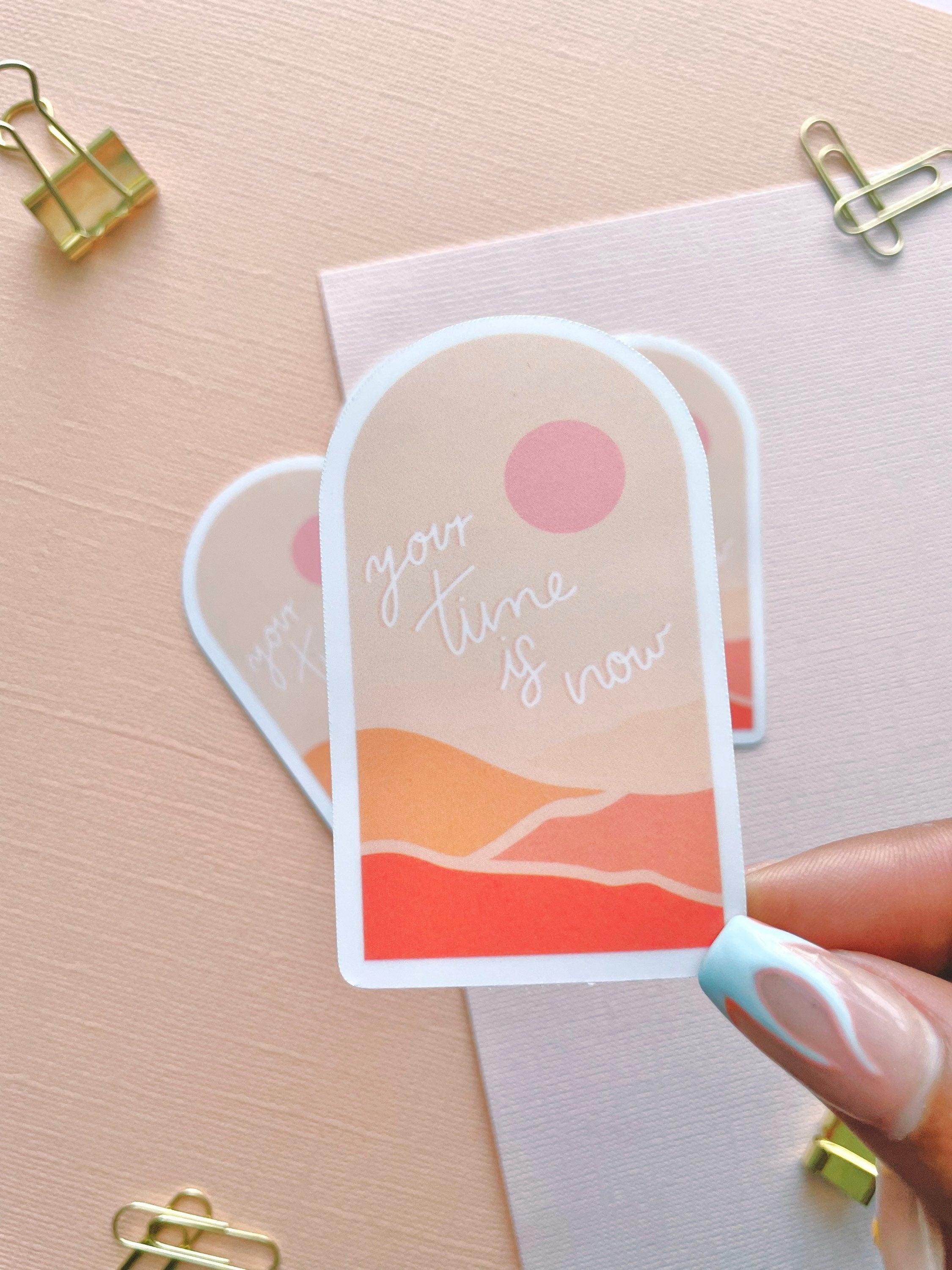 Your Time is Now Sticker – jasmithdesigns