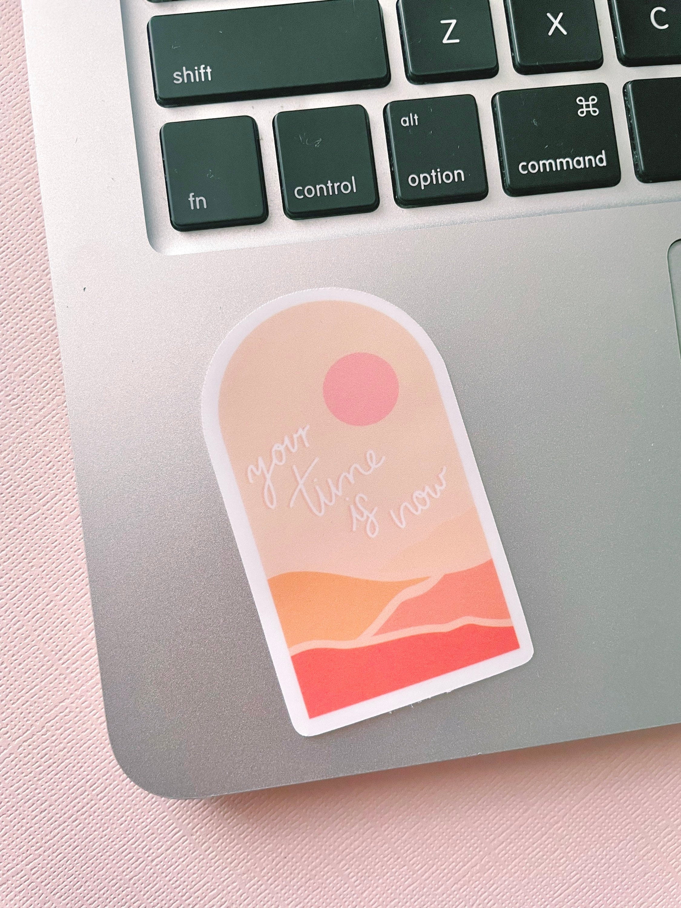 Your Time is Now Sticker – jasmithdesigns