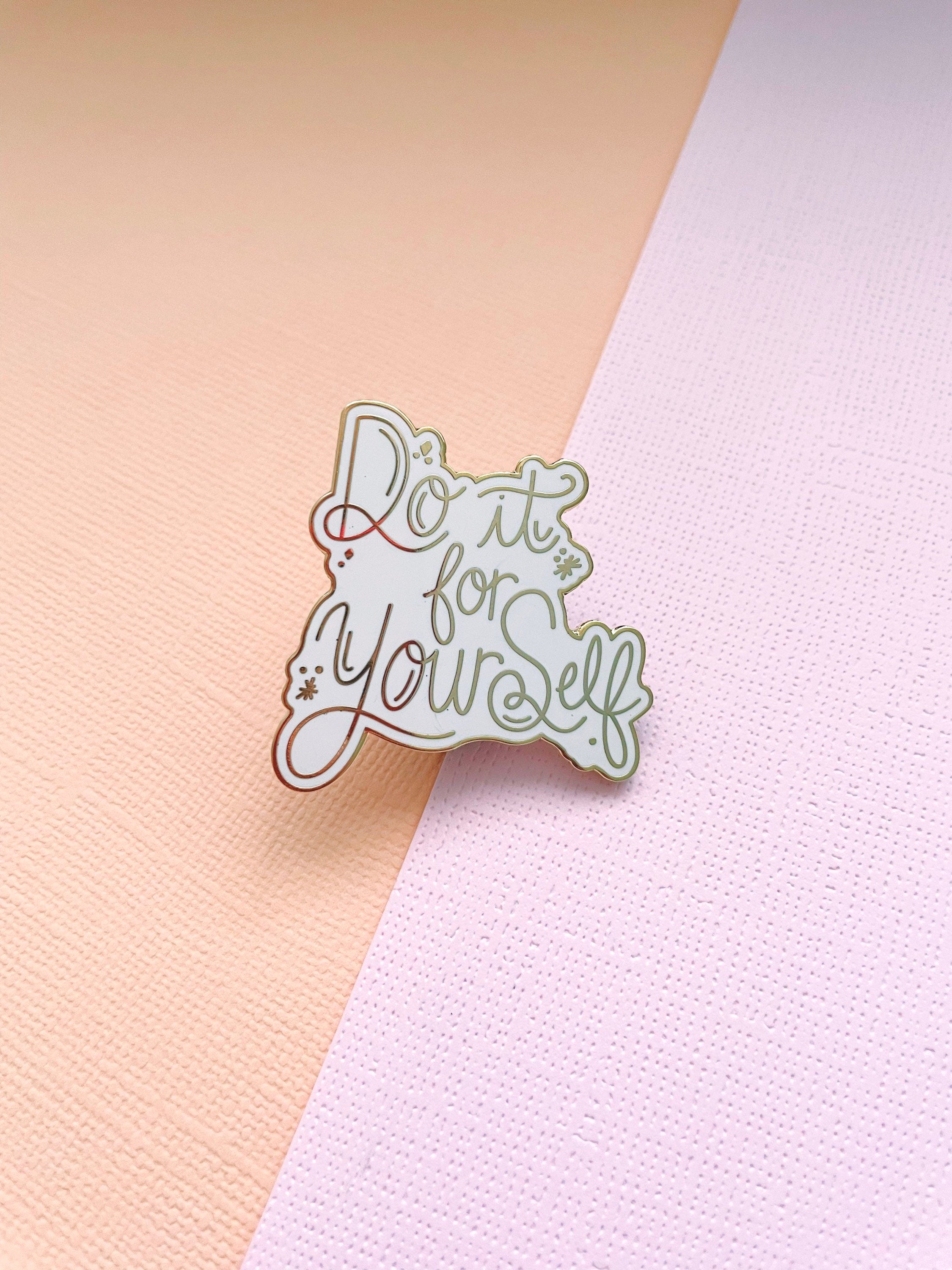 Do it for Yourself Gold Enamel Pin – jasmithdesigns